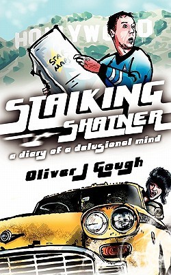 Stalking Shatner by Oliver J. Gough | Goodreads
