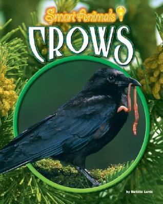 Crows (Smart Animals) by Natalie Lunis | Goodreads