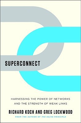 Superconnect: Harnessing the Power of Networks and the Strength of Weak ...