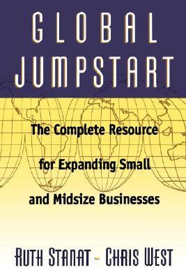 Global Jumpstart: The Complete Resource Expanding Small And Midsize ...