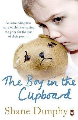 The Boy In The Cupboard by Shane Dunphy | Goodreads