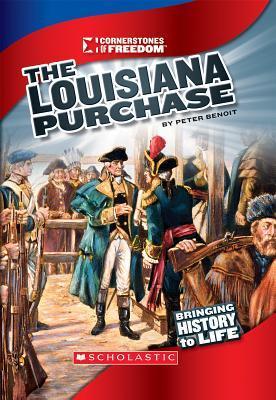 The Louisiana Purchase (Cornerstones of Freedom) by Peter Benoit ...
