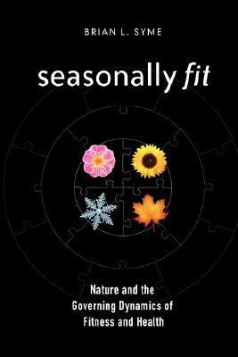 Seasonally Fit: Nature and the Governing Dynamics of Fitness and Health ...