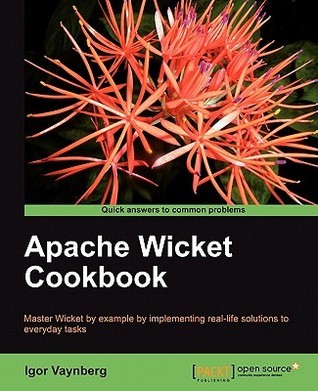 Apache Wicket Cookbook by Igor Vaynberg | Goodreads