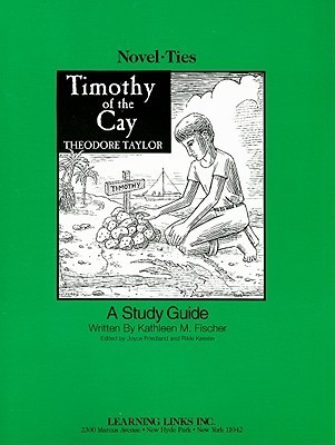 Timothy of the Cay: Novel-Ties Study Guide by Theodore Taylor | Goodreads