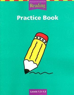 Houghton Mifflin Reading--Practice Book: Levels 1.3-1.5 by Houghton Mifflin | Goodreads