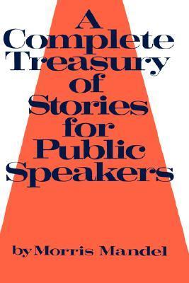A Complete Treasury of Stories for Public Speakers by Morris Mandel ...