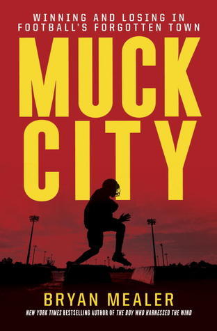 Muck City: Winning and Losing in Football's Forgotten Town by Bryan ...