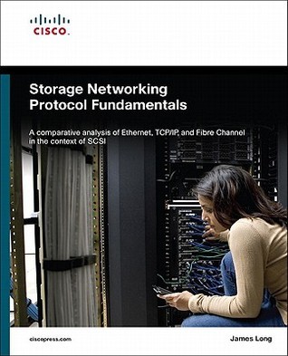 Storage Networking Protocol Fundamentals by James Long | Goodreads