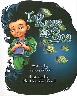 To Know the Sea by Frances Gilbert | Goodreads