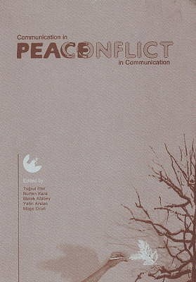 Communication in Peace / Conflict in Communication by Tugrul Ilter ...