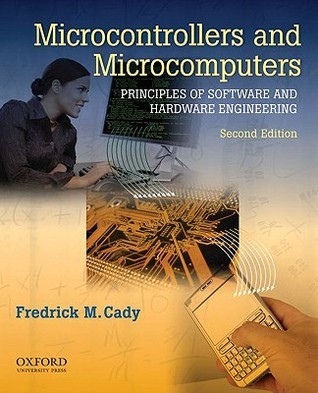 Microcontrollers and Microcomputers Principles of Software and Hardware Engineering by Fredrick ...