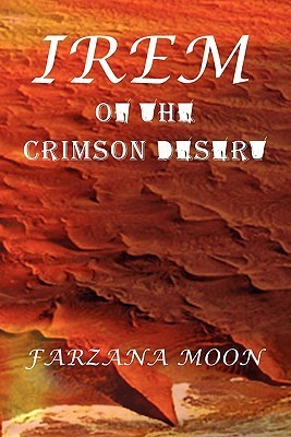 Irem of the Crimson Desert by Farzana Moon | Goodreads