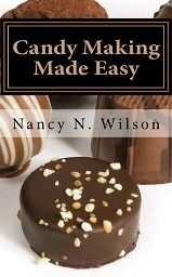 Candy Making Made Easy by Nancy N. Wilson | Goodreads