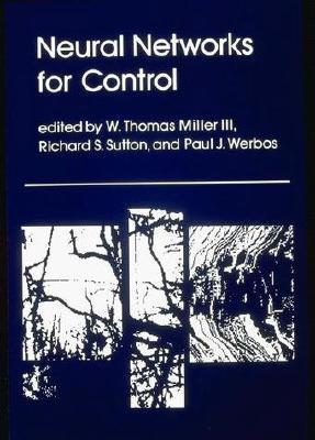 Neural Networks for Control by Richard S. Sutton | Goodreads