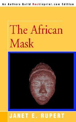 The African Mask by Janet E. Rupert | Goodreads