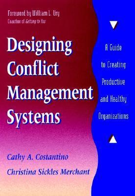 Designing Conflict Management Systems: A Guide to Creating Productive ...