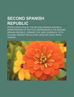 Second Spanish Republic: People Executed by the Second Spanish Republic ...