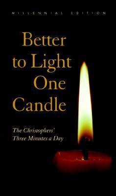 Better to Light One Candle: The Christophers' Three Minutes a Day ...