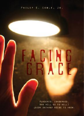 Facing Grace by Philip E. Goble Jr | Goodreads