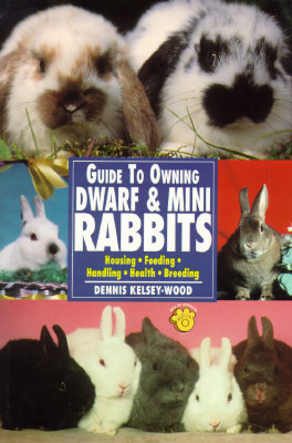 The Guide to Owning Dwarf Rabbits by Dennis Kelsey-Wood | Goodreads