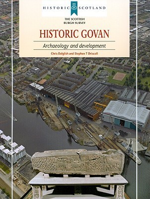 Historic Govan: Archaeology and Development [with Govan Broadsheet] by ...