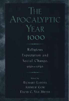 The Apocalyptic Year 1000: Religious Expectation and Social Change, 950 ...