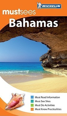 Michelin Must Sees The Bahamas by Guides Touristiques Michelin | Goodreads