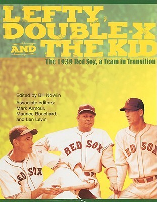 Lefty, Double-X, and the Kid: The 1939 Red Sox, A Team in Transition by ...
