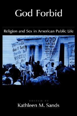 God Forbid: Religion and Sex in American Public Life by Kathleen M ...