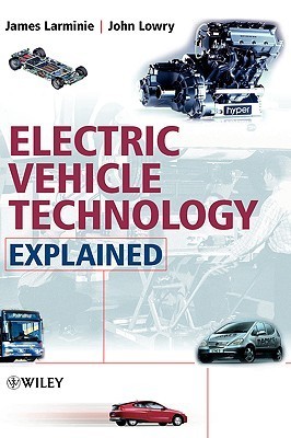 Electric Vehicle Technology Explained by James Larminie | Goodreads
