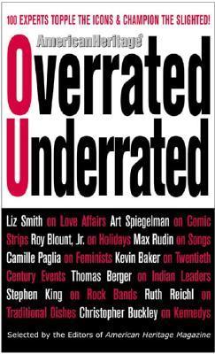 Overrated/Underrated by American Heritage | Goodreads
