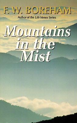 Mountains in the Mist by F.W. Boreham | Goodreads