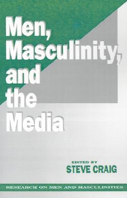 Men, Masculinity and the Media by Steve Craig | Goodreads
