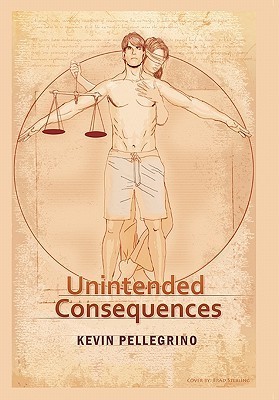 Unintended Consequences by Kevin Pellegrino | Goodreads