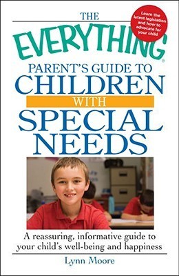 The Everything Parent's Guide to Children with Special Needs: A ...