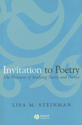 Invitation to Poetry: The Pleasures of Studying Poetry and Poetics by ...