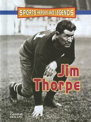 Jim Thorpe (Sports Heroes and Legends) by Carrie Golus | Goodreads