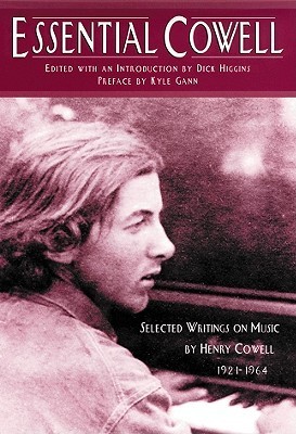 Essential Cowell: Selected Writings on Music by Henry Cowell | Goodreads