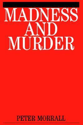 Madness and Murder: Implications for the Psychiatric Disciplines by ...