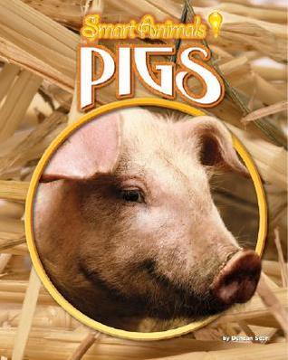 Pigs (Smart Animals) by Duncan Searl | Goodreads