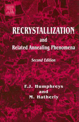 Recrystallization and Related Annealing Phenomena by Anthony Rollett ...
