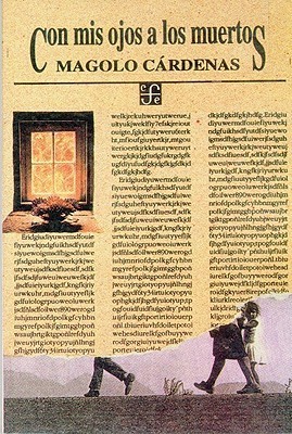 Con mis ojos a los muertos (Spanish Edition) by Cárdenas Magolo | Goodreads