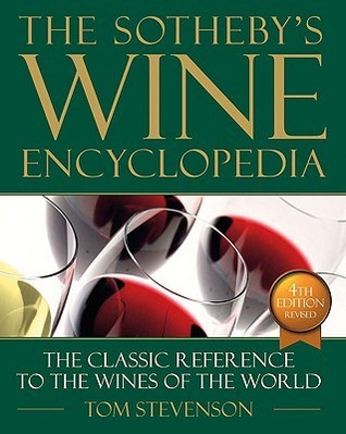 The Sotheby's Wine Encyclopedia by Tom Stevenson | Goodreads