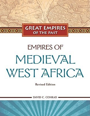 Empires of Medieval West Africa: Ghana, Mali, and Songhay by David C ...