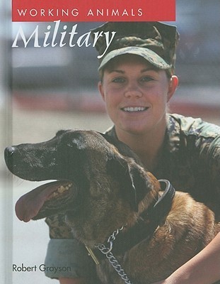 Military (Working Animals) by Robert Grayson | Goodreads