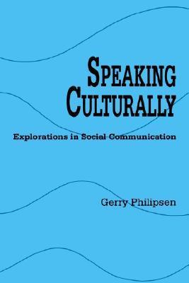 Speaking Culturally by Gerry Philipsen | Goodreads