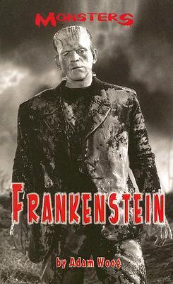 Frankenstein (Monsters) by Adam Woog | Goodreads