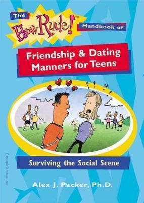 The How Rude! Handbook of Friendship & Dating Manners for Teens ...