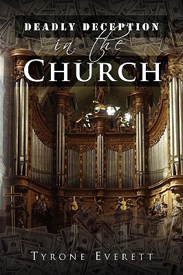 Deadly Deception in the Church by Tyrone Everett | Goodreads